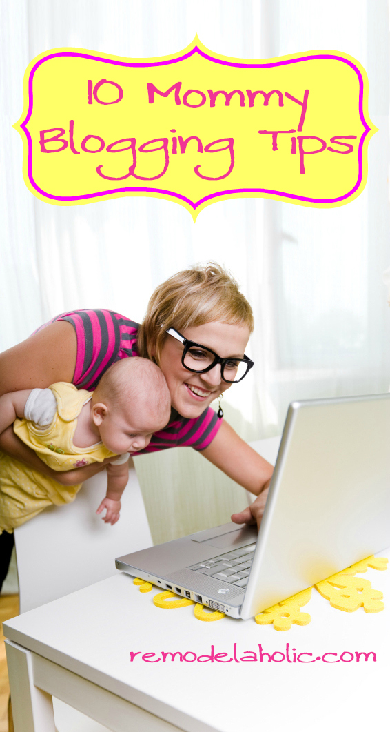 10 Blogging Mom Tips!
