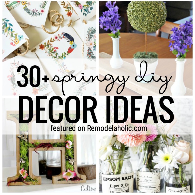 30+ Springy DIY Decor Ideas | Remodelaholic